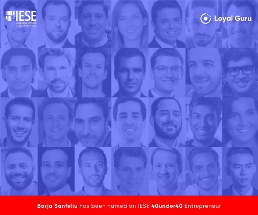 Borja Sanfeliu, founder of Loyal Guru, named an IESE 40under40 best ...